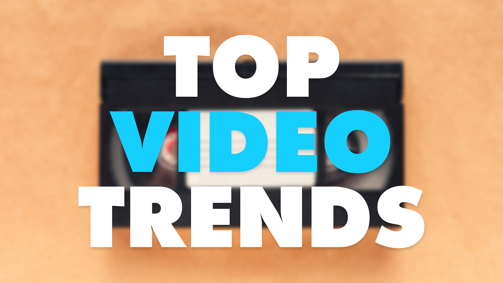 Top Video Trends - Video | Full Service Video Production